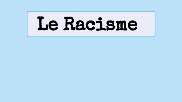 le racisme | Genially