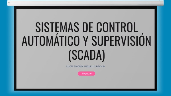 SISTEMAS DE CONTROL AUTOMÁTICO Y SUPERVISIÓN(SCADA)