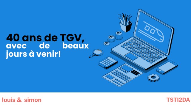 40 ans de TGV, avec de beaux jours à venir