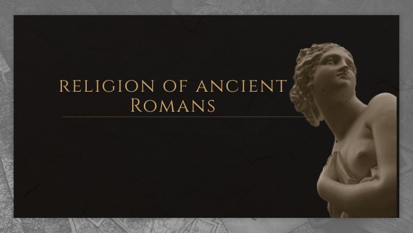 RELIGION OF ANCIENT ROMANS | Genially