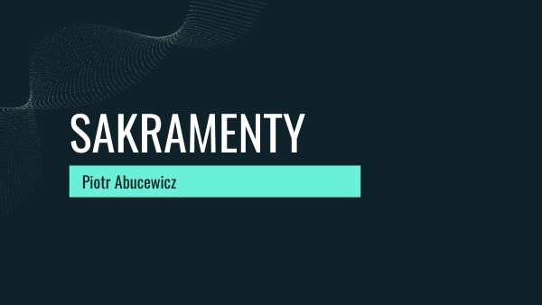 SAKRAMENTY ŚWIĘTE | Genially