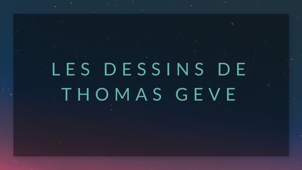Les dessins de Thomas Geve | Genially