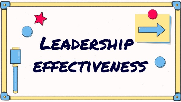 Leadership Effectiveness- Group 5