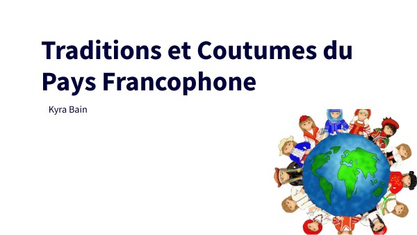 Traditions et Coutumes du pays francophone | Genially
