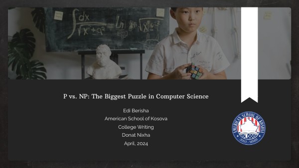 Edi Berisha - P vs. NP: The Biggest Puzzle in Computer Science | Genially