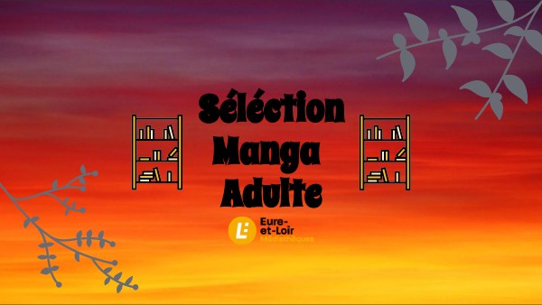 Sélection Manga Adulte | Genially