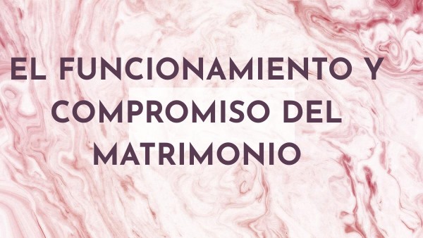 Funcionamiento y compromiso del matrimonio