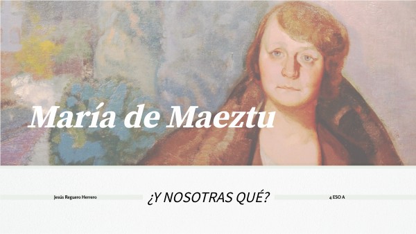 María de Maeztu Jesús Reguero | Genially
