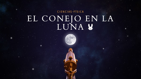 EL CONEJO EN LA LUNA | Genially