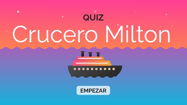 QUIZ CRUCERO DE MILTON.