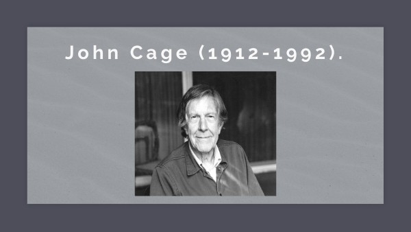 John Cage | Genially