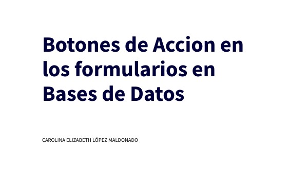 Botones de accion en los formularios en Bases de Datos | Genially