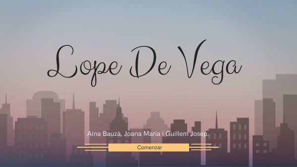 PRESENTACIÓN LOPE DE VEGA | Genially
