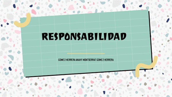 LA RESPONSABILIDAD | Genially