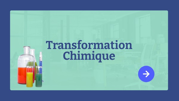 TRANSFORMATION CHIMIQUE | Genially