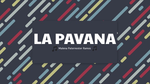 PRESENTACIÓN LA PAVANA