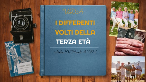 I DIFFERENTI VOLTI DELLA TERZA ETÀ | Genially
