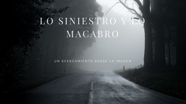 LO SINIESTRO Y LO MACABRO