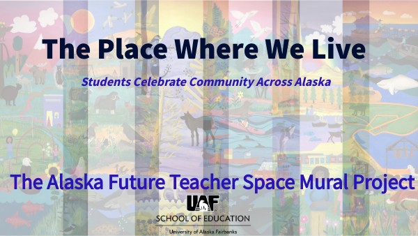 UAF Alaska Future Teacher Space Mural Project | Genially