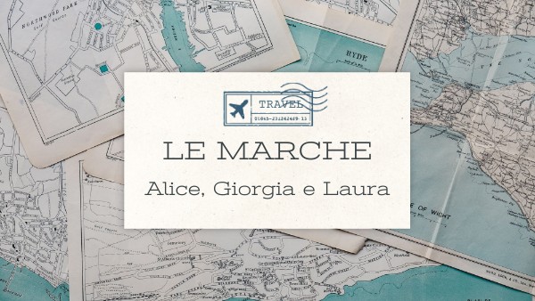 ALICE, GIORGIA E LAURA - LE MARCHE
