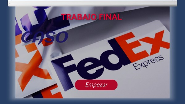 TRABAJO FINAL FEDEX | Genially