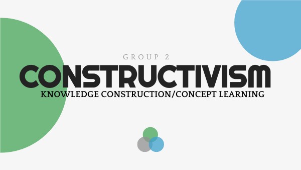 Constructivism: Knowledge Construction/Concept Learning