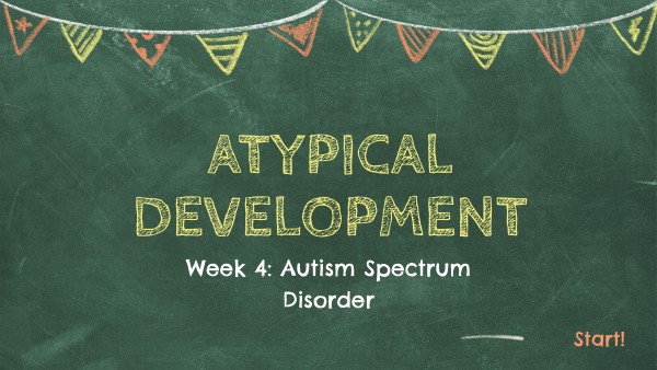 Atypical Development Week 4 | Genially