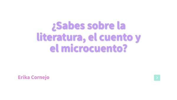 ¿Sabes sobre la literatura, el cuento y el microcuento?