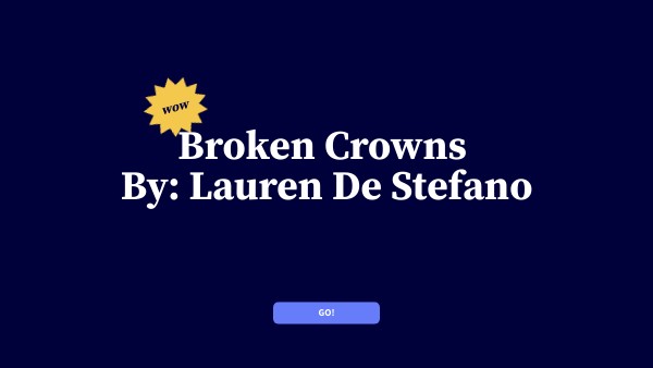 Broken Crowns | Genially