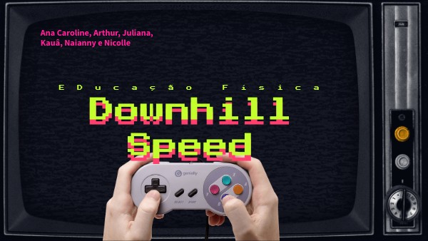 Dowhill Speed | Genially