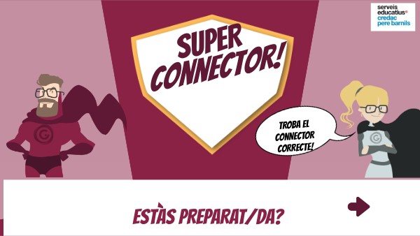 SUPER CONNECTORS. 1r NIVELL | Genially