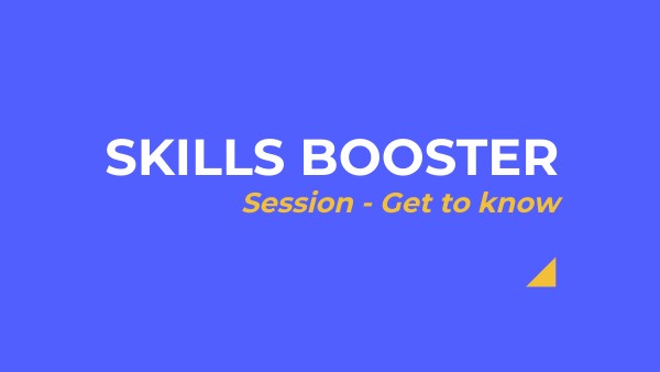 Skills Booster - Get to know