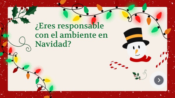 ¿ERES RESPONSABLE CON EL AMBIENTE EN NAVIDAD? | Genially