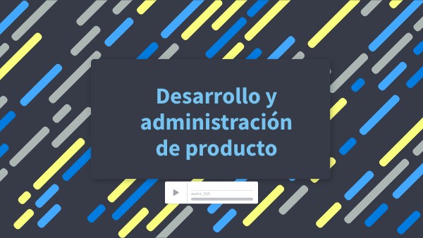 Capitulo 11: Desarrollo y administración de productos | Genially