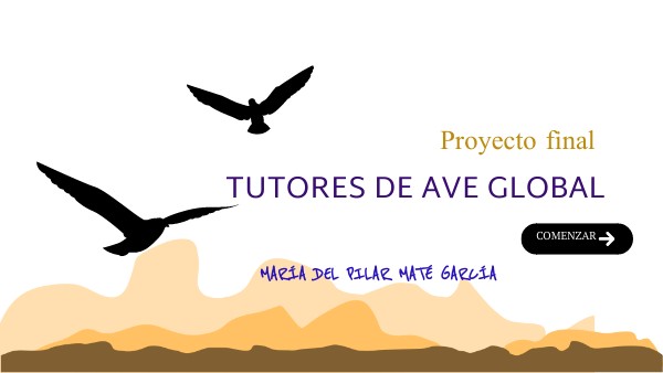 Proyecto final. Tutores AVE Global Pilar Maté | Genially