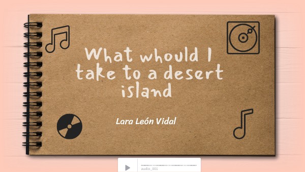 What whould I take to desert island | Genially