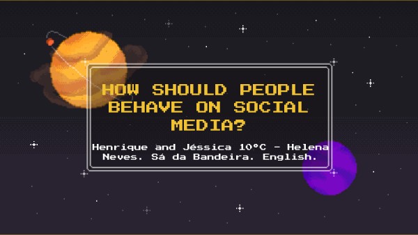 HOW SHOULD PEOPLE BEHAVE ON SOCIAL MEDIA? | Genially