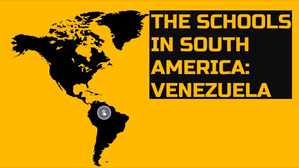 The schools in south america: Venezuela | Genially