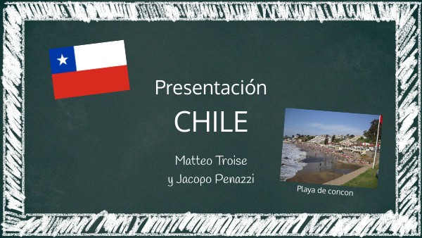Presentación Chile - Matteo Troise y Jacopo Penazzi | Genially