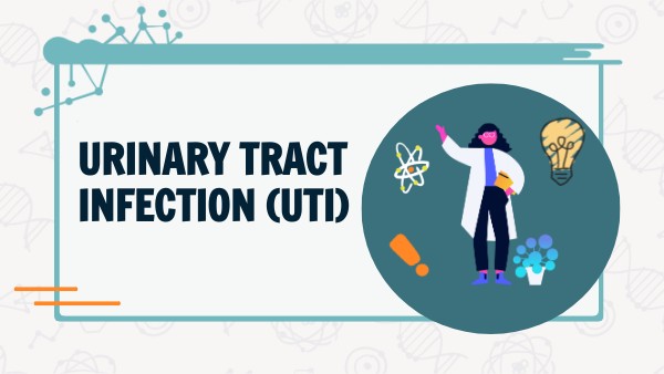 URINARY TRACT INFECTION PRESENTATION | Genially