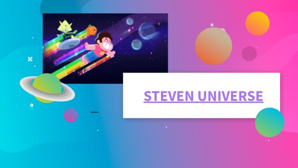 STEVEN UNIVERSE PRESENTATION | Genially
