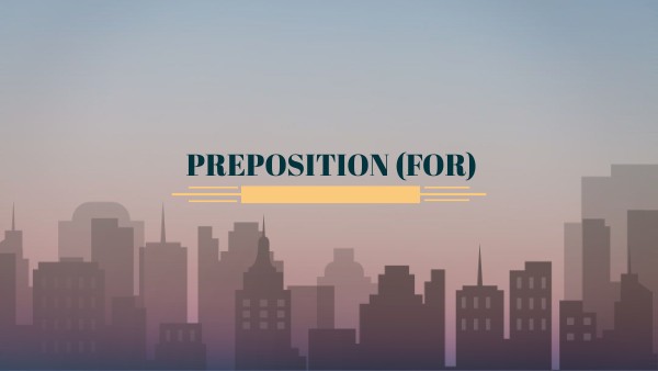 PREPOSITION FOR | Genially