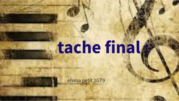 Tache final elvina petit 2°9 | Genially