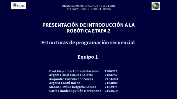 EQUIPO 1 GRUPO 036 ITRODUCCIÓN A LA ROBOTICA ETAPA 2 | Genially