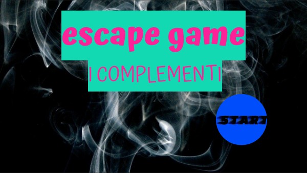 ESCAPE GAME COMPLEMENTI | Genially