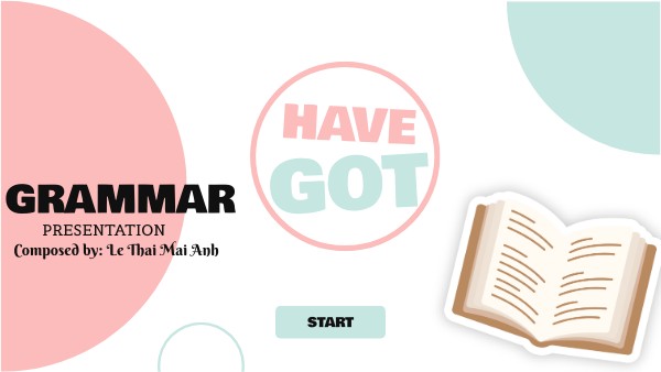 Have got GRAMMAR | Genially