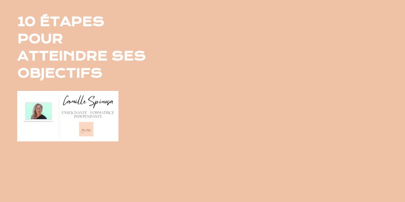 10 ÉTAPES pour atteindre ses objectifs | Genially