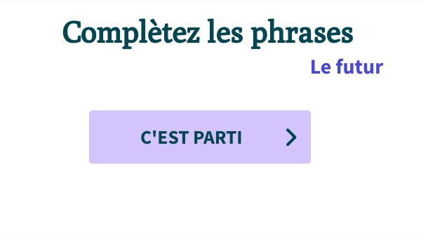 COMPLETE LA PHRASE | Genially