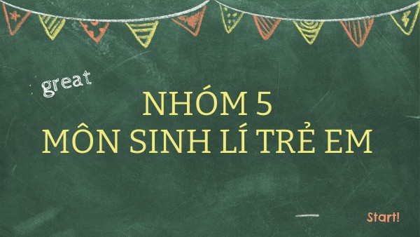nhóm 5 môn sinh lí trẻ | Genially