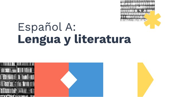 Español A: Lengua y literatura (PD) | Genially